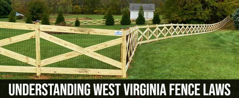 Understanding West Virginia Fence Laws & Property Lines