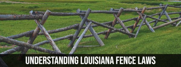 Louisiana Fence Laws: Everything You Need to Know